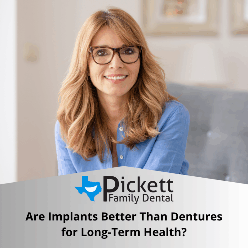 Are Implants Better Than Dentures for Long-Term Health? - Pickett Family Dental